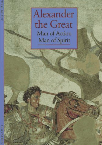 Alexander the Great: Man of Action, Man of Spirit: Briant, Pierre ...