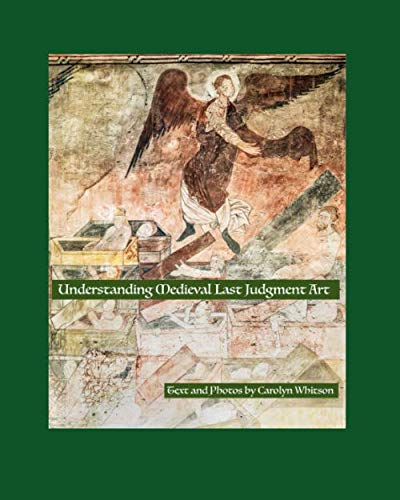 Understanding Medieval Last Judgment Art: Whitson, Carolyn ...