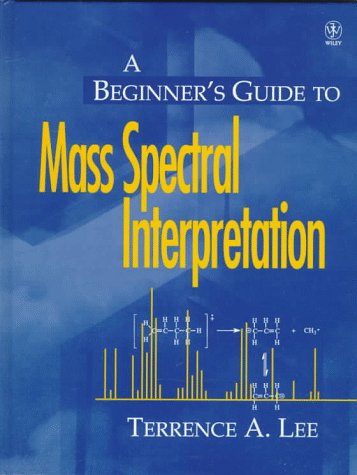 Amazon.com: A Beginner's Guide to Mass Spectral Interpretation ...