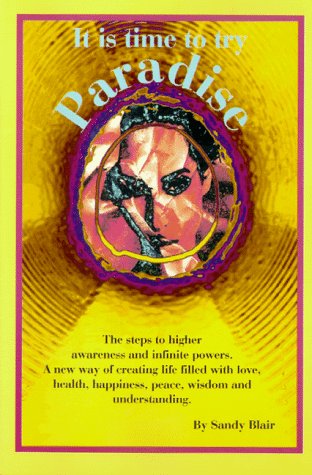 Buy It is time to try paradise: The steps to higher awareness and ...