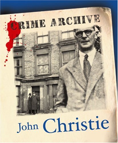 John Christie (Crime Archive): Marston, Edward: 9781905615162: Amazon ...