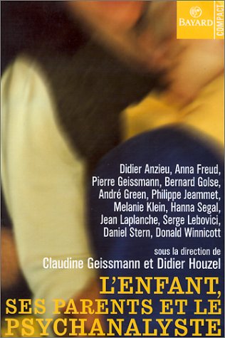 Amazon.fr - L'enfant, ses parents et le psychanalyste - Houzel, Didier, Geissmann, Claudine ...
