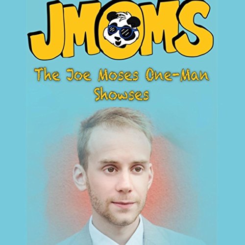 Play JMOMS: The Joe Moses One-Man Showses by Joe Moses on Amazon Music