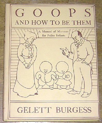 Goops & How To Be Them : Burgess, Gelett: Amazon.es: Libros