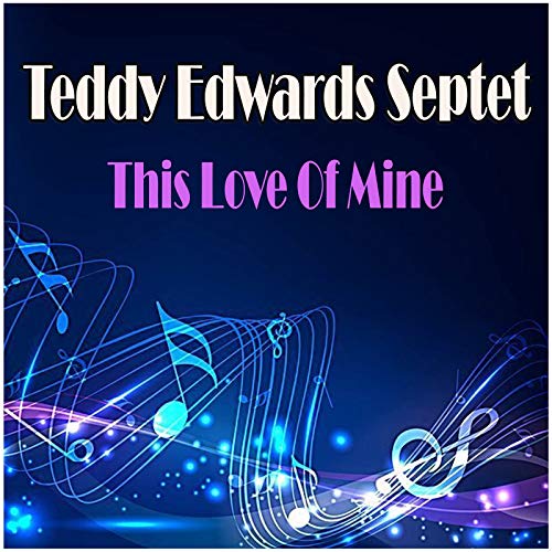 Play This Love Of Mine by Teddy Edwards Septet on Amazon Music Unlimited