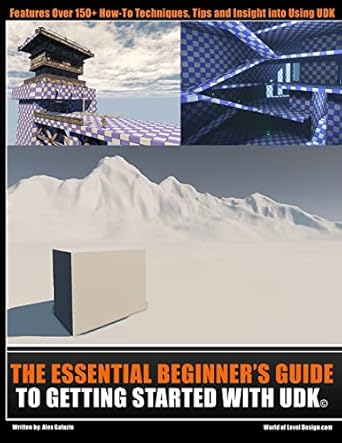 The Essential Beginners Guide to Getting Started with UDK: Galuzin ...