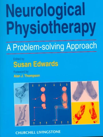 Neurological Physiotherapy: A Problem-solving Approach : Edwards, Susan ...