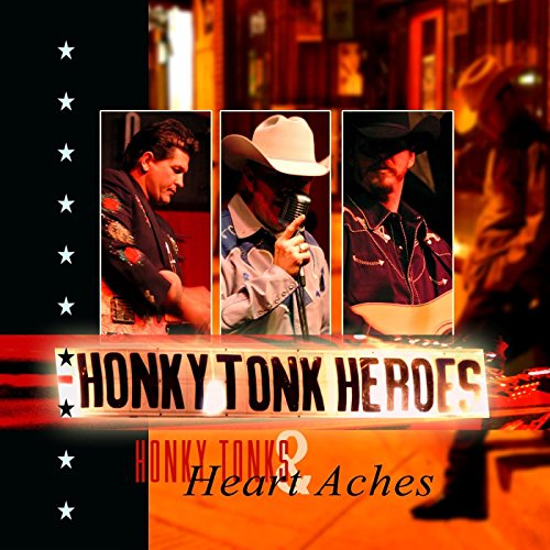 Play Honky Tonks and Heartaches by The Honky Tonk Heroes on Amazon Music