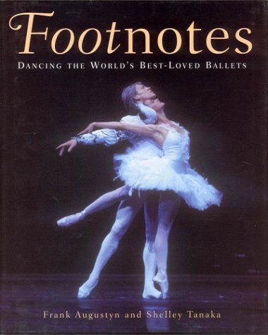 Footnotes: Dancing the World's Best-Loved Ballets: Augustyn, Frank ...