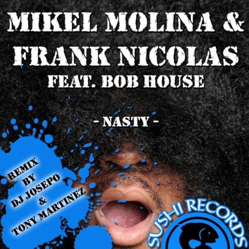 Amazon.com: Nasty [Explicit] : Mikel Molina & Frank Nicolas feat. Bob ...