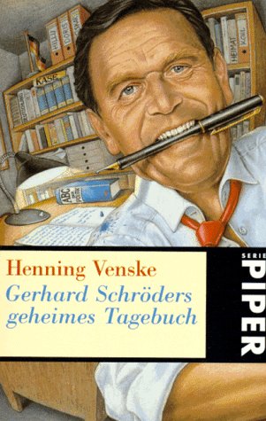 Gerhard Schröders geheimes Tagebuch (Piper Taschenbuch) : Venske ...