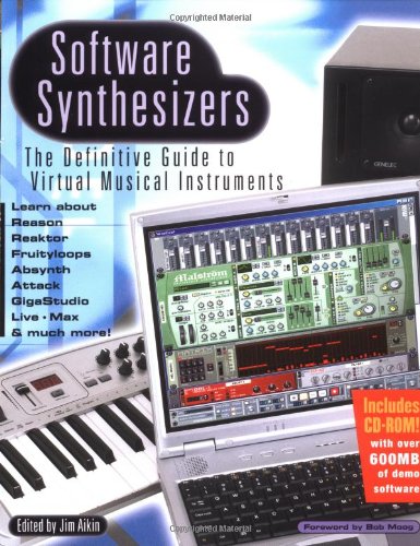 Software Synthesizers: The Definitive Guide to Virtual Musical ...
