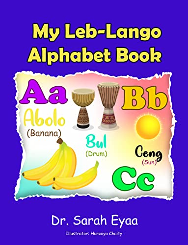 My Leb-Lango Alphabet Book eBook : Eyaa, Sarah , Chaity, Humaiya ...