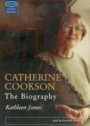 Catherine Cookson: The Biography: Jones, Kathleen, Henry, Elizabeth ...