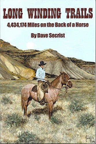 Amazon.com: LONG WINDING TRAILS: 4,434,174 Miles on the Back of a Horse ...
