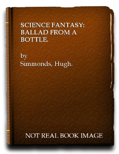 SCIENCE FANTASY: BALLAD FROM A BOTTLE.: Simmonds, Hugh.: Amazon.com: Books