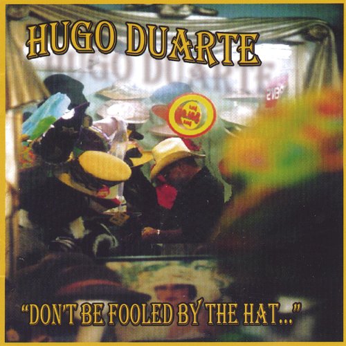 Amazon.com: Don't Be Fooled By The Hat : Hugo Duarte: Digital Music