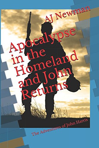 Apocalypse in the Homeland and John Returns: The Adventures of John ...