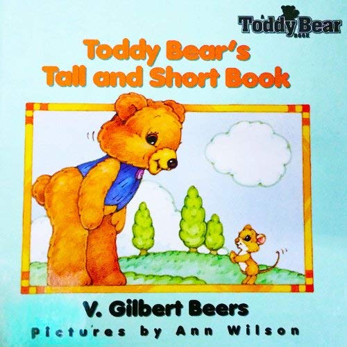 Toddy Bear's Tall and Short Book: Beers, V. Gilbert, Wilson, Ann ...