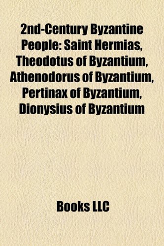 2nd-Century Byzantine People: Saint Hermias, Theodotus of Byzantium ...