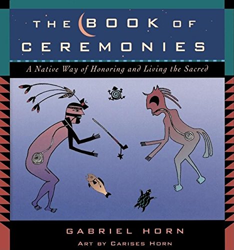 Amazon.com: The Book of Ceremonies: A Native Way of Living and Honoring ...