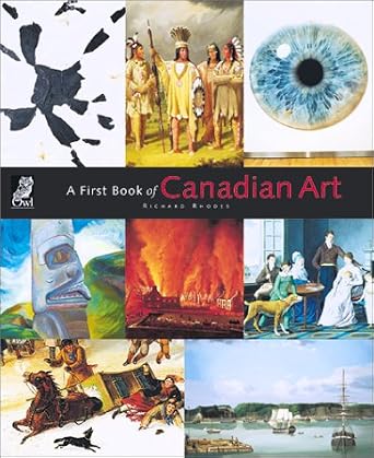 A First Book of Canadian Art (Wow Canada!): Rhodes, Richard ...