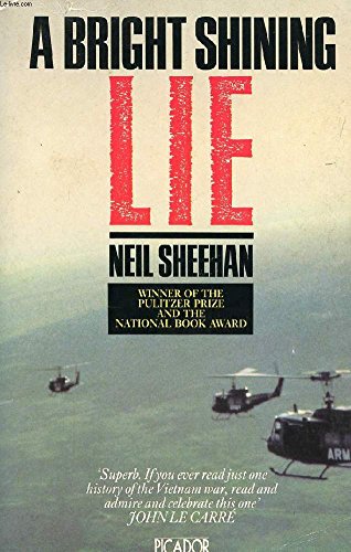 A Bright Shining Lie. John Paul Vann and America in Vietnam: Neil ...
