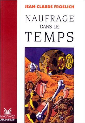 Amazon.com: Naufrage dans le temps: 9782210977327: Froelich, Jean ...