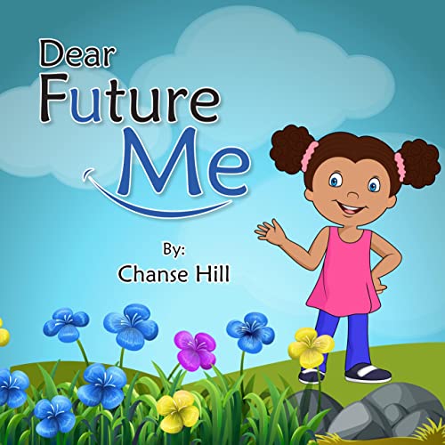 Dear Future Me - Kindle edition by Hill, Chanse. Children Kindle eBooks ...