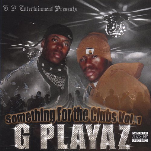 Play Somethin 4 Tha Clubs Vol. 1 by G Playaz on Amazon Music