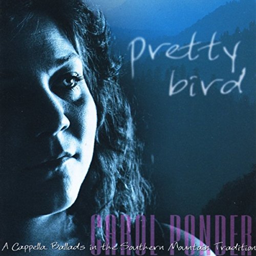 Play Pretty Bird: A Cappella Ballads in the Southern Mountain Tradition ...