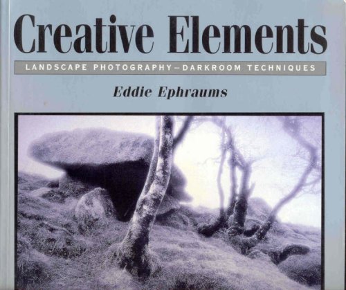 Creative Elements: Landscape Photography-Darkroom Techniques: Ephraums ...