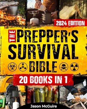 The Prepper’s Survival Bible: 20 in 1: The Long-Term Survival Guide to ...