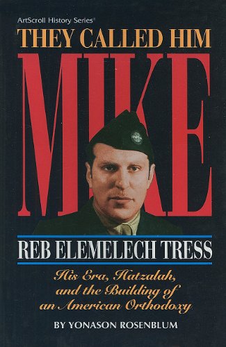 They Called Him Mike: Reb Elimelech Tress (Artscroll History Series ...