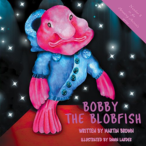 Bobby the Blobfish (Amazing Animals Book 2) eBook : Brown, Martin ...