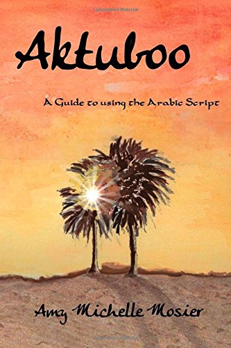 Aktuboo: A Guide to using the Arabic Script: Amy Michelle Mosier ...