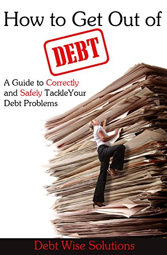 Amazon.com: How to Get Out of Debt: A Guide to Correctly and Safely ...