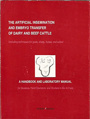 The artificial insemination and embryo transfer of dairy and beef ...