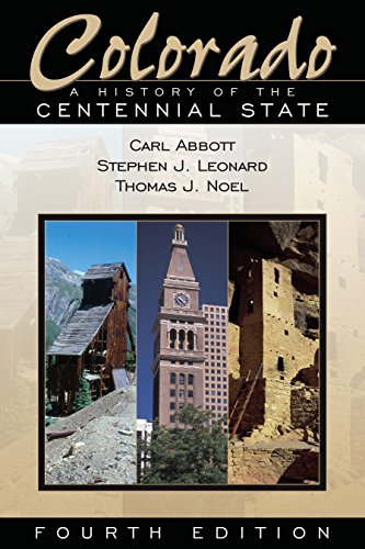 Colorado: A History of the Centennial State, Fourth Edition eBook ...