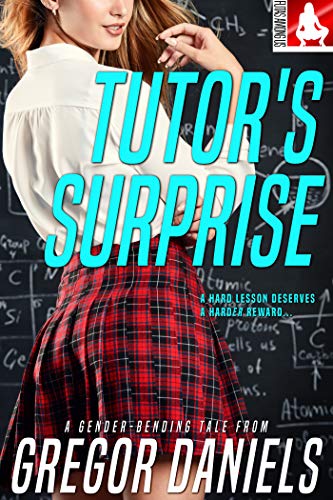 Tutor's Surprise (Feminization, Gender Swap) - Kindle edition by Daniels, Gregor. Literature ...