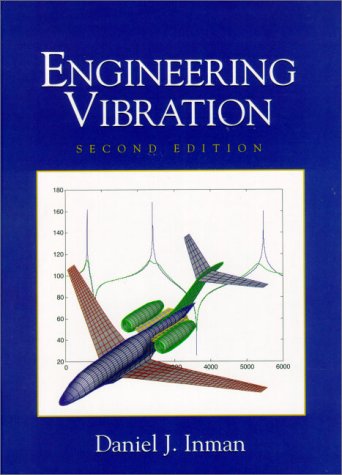 Engineering Vibration, Second Edition: Inman, Daniel J.: 9780137261420: Amazon.com: Books