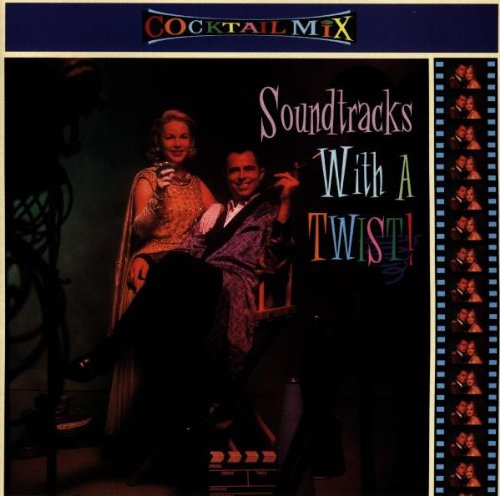 Various Artists - Cocktail Mix, Vol.4: Soundtracks With A Twist ...