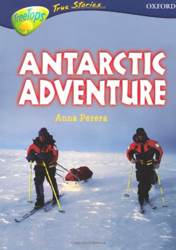 Oxford Reading Tree: Levels 13-14: TreeTops True Stories: Antarctic ...