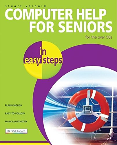 Computer Help for Seniors in easy steps: 9781840783452: Computer ...