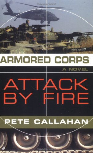 Amazon.com: Armored Corps: Attack by Fire: 9780515141191: Callahan ...