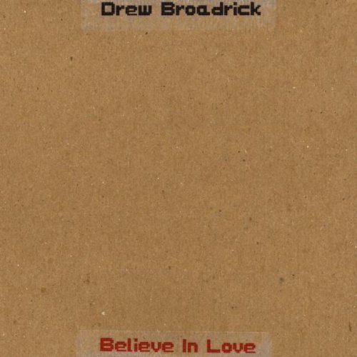believe in love von drew broadrick bei Amazon Music - Amazon.de