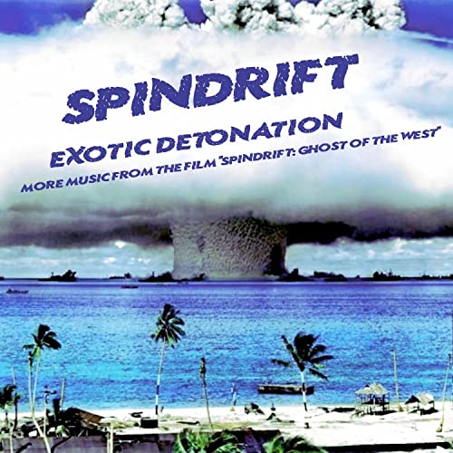 Écouter Exotic Detonation: More Music from "Spindrift: Ghost of the ...