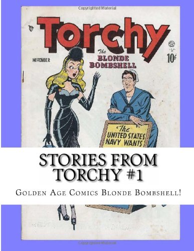 Stories From Torchy #1: Golden Age Comics Blonde Bombshell: Therrian ...