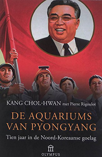 Aquariums van Pyongyang : Kang Chol-hwan, Kang Chol-hwan, Rigoulot ...