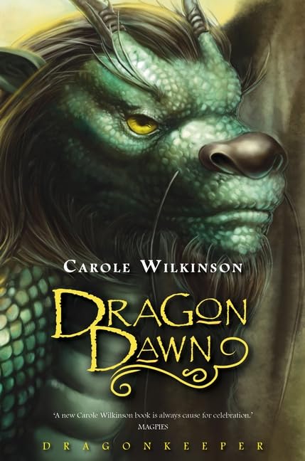 Dragon Dawn (The Dragon Keeper, #.5): Carole Wilkinson: 9781742030623 ...